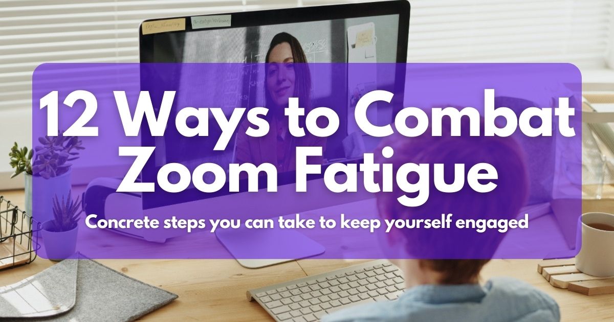 12 Ways to Combat Zoom Fatigue - Achieve Tutorials