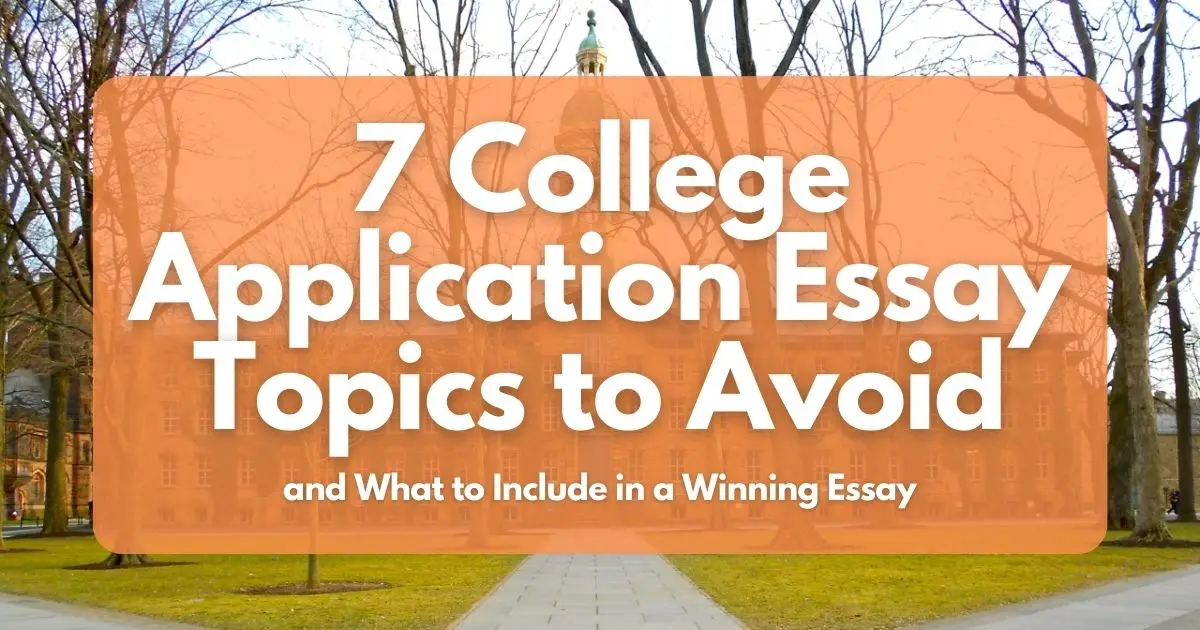 7 College Application Essay Topics to Avoid - Achieve Tutorials